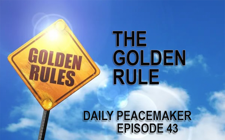 THE GOLDEN RULE | Daily Peacemaker